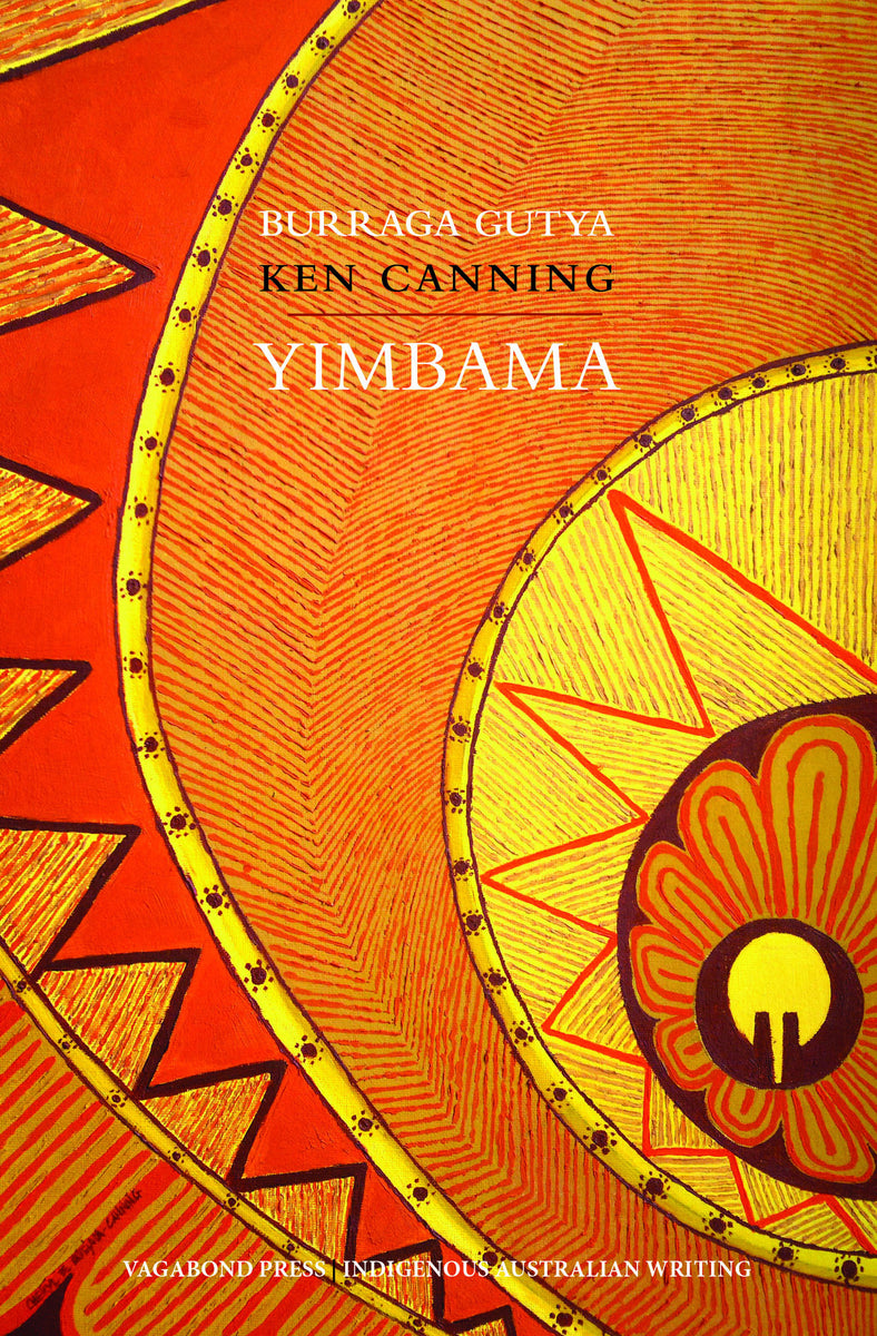 Ken Canning/Burraga Gutya, Yimbama – Vagabond Press