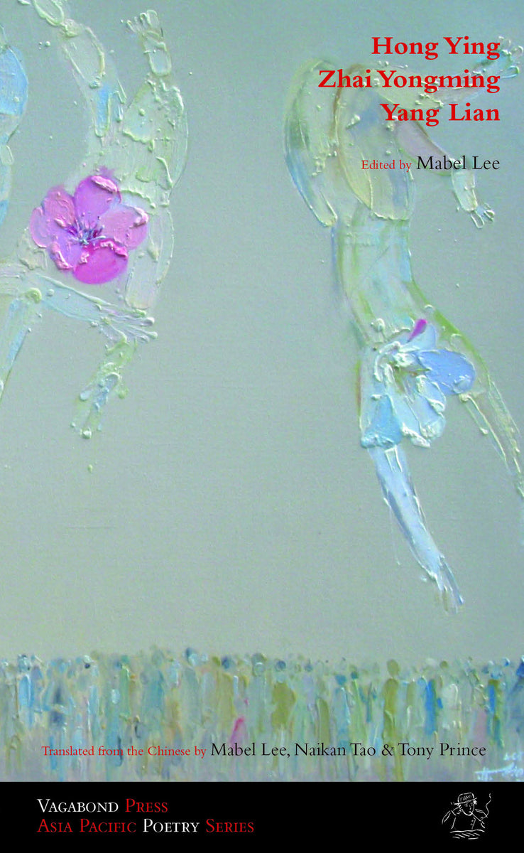 Poems of Hong Ying, Zhai Yongming & Yang Lian – Vagabond Press